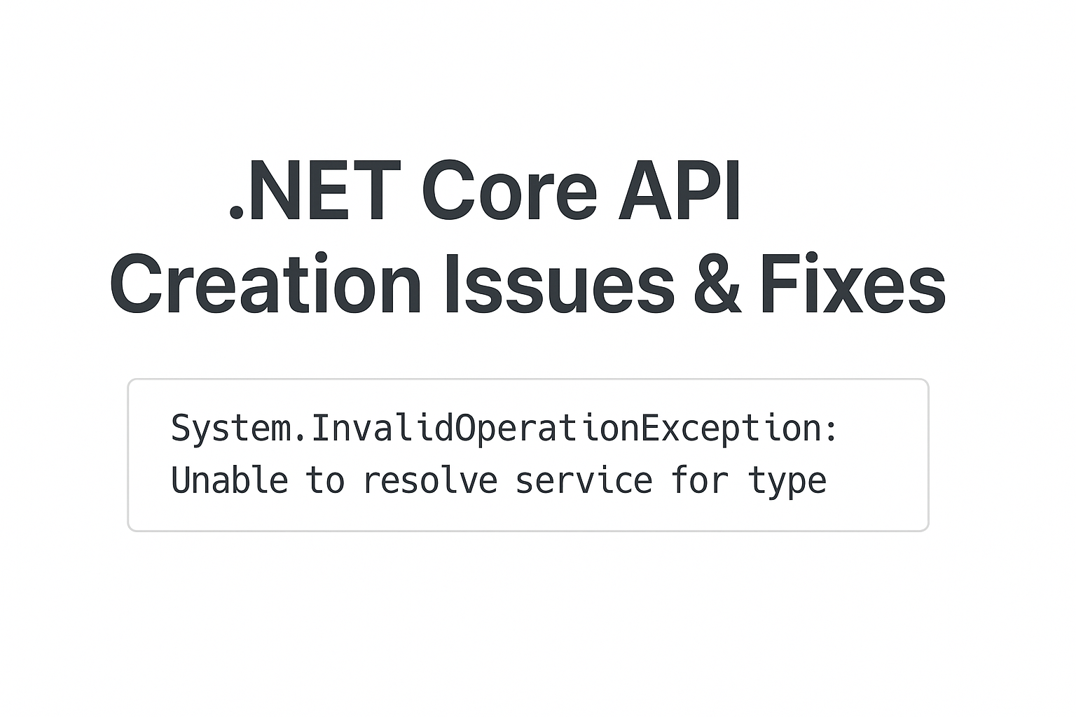 Fix .NET Core 500 Error: Unable to Resolve Service